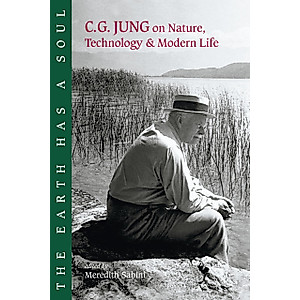 The Earth Has a Soul: C.G. Jung on Nature, Technology & Modern Life
