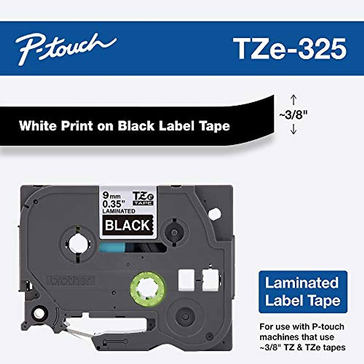 Brother Genuine P-touch TZE-325 Tape, 3/8" (0.35") Wide Standard Laminated Tape, White on Black, Laminated for Indoor or Outdoor Use, Water-Resistant, 0.35" x 26.2' (9mm x 8M), Single-Pack, TZE325