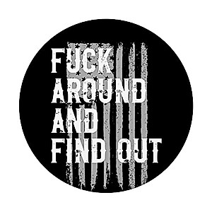 Fuck Around And Find Out American Flag 4th Of July FAFO PopSockets Swappable PopGrip