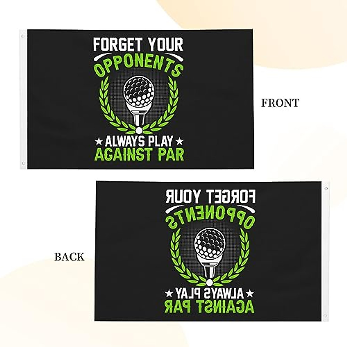 IMEEGIEN Forget Your Opponents Always Play Against Par Flag 3x5 Ft Double-Sided Outdoor Decoration Banner Durable Home Yard Flags Polyester Welcome Flag