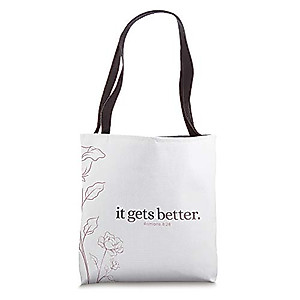 Scripture Phrase Romans 8:28 Inspirational It gets better Tote Bag