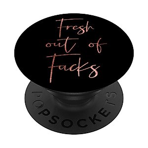 Rose Gold Fuck Off- Fresh out of Fucks Rose Gold Grip PopSockets PopGrip: Swappable Grip for Phones & Tablets