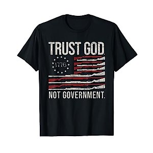 trust God not government - Anti-Government Political T-Shirt