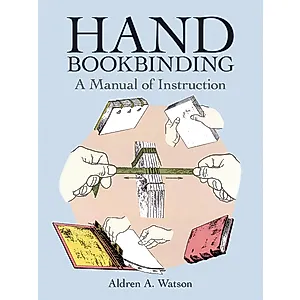 Hand Bookbinding: A Manual of Instruction (Dover Crafts: Book Binding & Printing)
