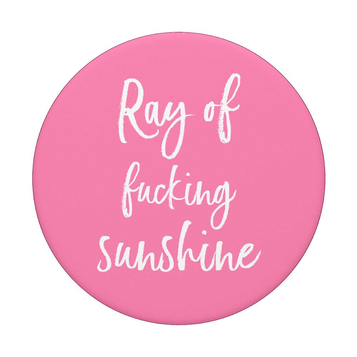 Ray of Fucking Sunshine Funny Swear Curse Cuss Word Pink PopSockets Swappable PopGrip