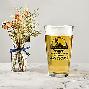 Dad Beer Glass, Daddysaurus Like A Normal Daddy But More Awesome Funny Beer Pint Glass 15Oz - Father’s Day Gifts for Dad New Dad Papa Husband from Daughter Son Wife, Unique Birthday Christmas Gift