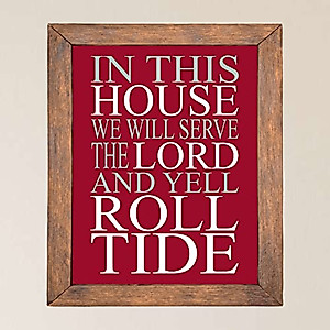"In This House-Worship the Lord-Yell Roll Tide" Inspirational Football Quotes Wall Art -11 x 14" Alabama Crimson Red Print -Ready to Frame. Home-Office-Cave Decor. Great Gift for Bama Fans! (X-Large)