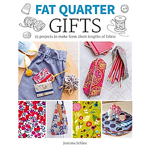 Fat Quarter: Gifts: 25 Projects to Make from Short Lengths of Fabric