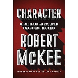 Character: The Art of Role and Cast Design for Page, Stage, and Screen