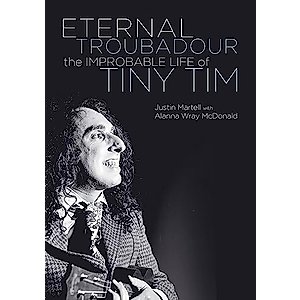 Eternal Troubadour: The Improbable Life Of Tiny Tim