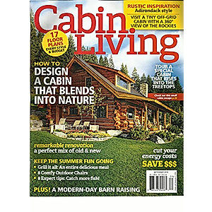CABIN LIVING MAGAZINE, SEPTEMBER, 2016 (HOW TO DESIGN A CABIN THAT BLENDS INTO