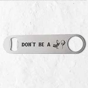 Don't Be A C*ck Sucker Funny Stainless Steel Heavy Duty Flat Bar Key Beer Laser Etched Bottle Opener