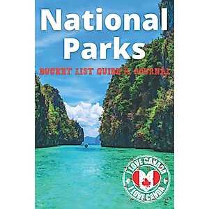 National Parks Bucket List Guide & Journal: The Complete Guide To All Canada National Parks & Reserves | Plan Outdoor Adventures In Canada's Wilderness
