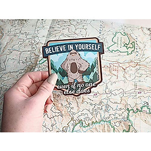 Sasquatch Believe in Yourself Sticker - Funny Bigfoot Decal for Hydroflask & Laptop - Waterproof Vinyl Bumper Sticker