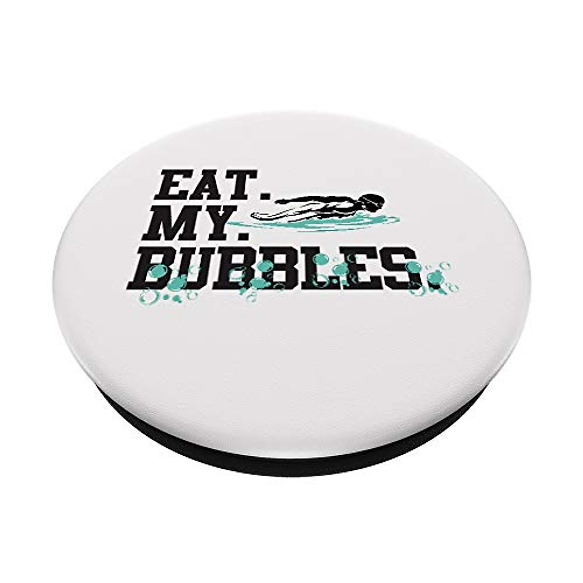 Eat My Bubbles swim team swimmer gift for men women kids PopSockets Grip and Stand for Phones and Tablets