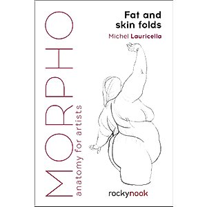 Morpho: Fat and Skin Folds: Anatomy for Artists (Morpho: Anatomy for Artists, 4)