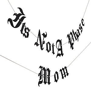 Its Not A Phase Mom - Old English Birthday Banner - Emo 30th Birthday Party Decoration (PHASE MOM)