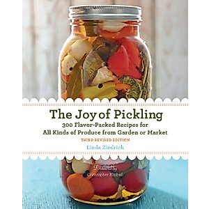 The Joy of Pickling, 3rd Edition: 300 Flavor-Packed Recipes for All Kinds of Produce from Garden or Market