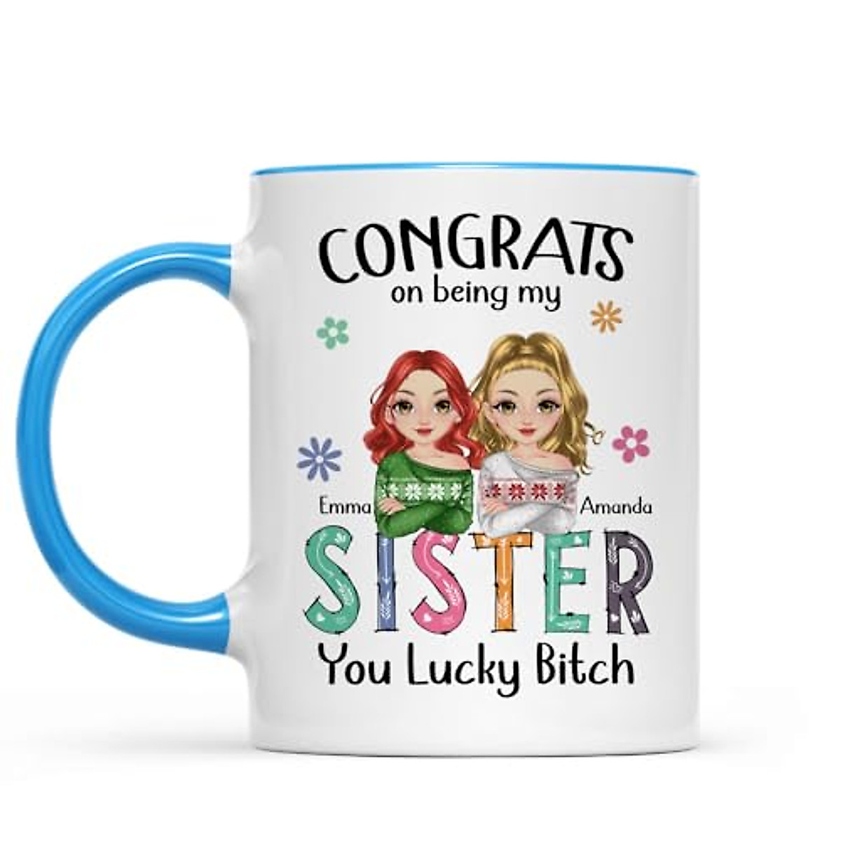 Friends Mug - Congrats on being my Sister - Personalized Mug - Gift For Best Friend Sister Halloween Birthday Christmas Funny Coffee Mug Gift For Besties Sistas You Lucky Bitch Christmas Mug