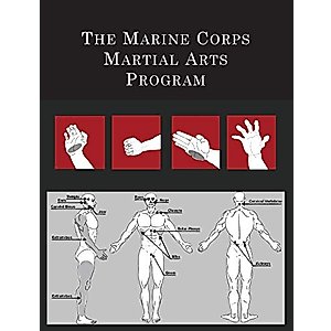 The Marine Corps Martial Arts Program: The Complete Combat System