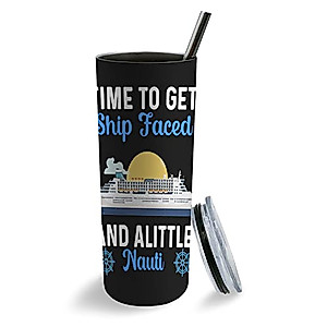 20 oz Water Bottles Cruising Coffee Mugs, Time To Get Ship Faced And A Little Nauti Stainless Steel Water Bottles with Straw Coffee Travel Mug 20 oz
