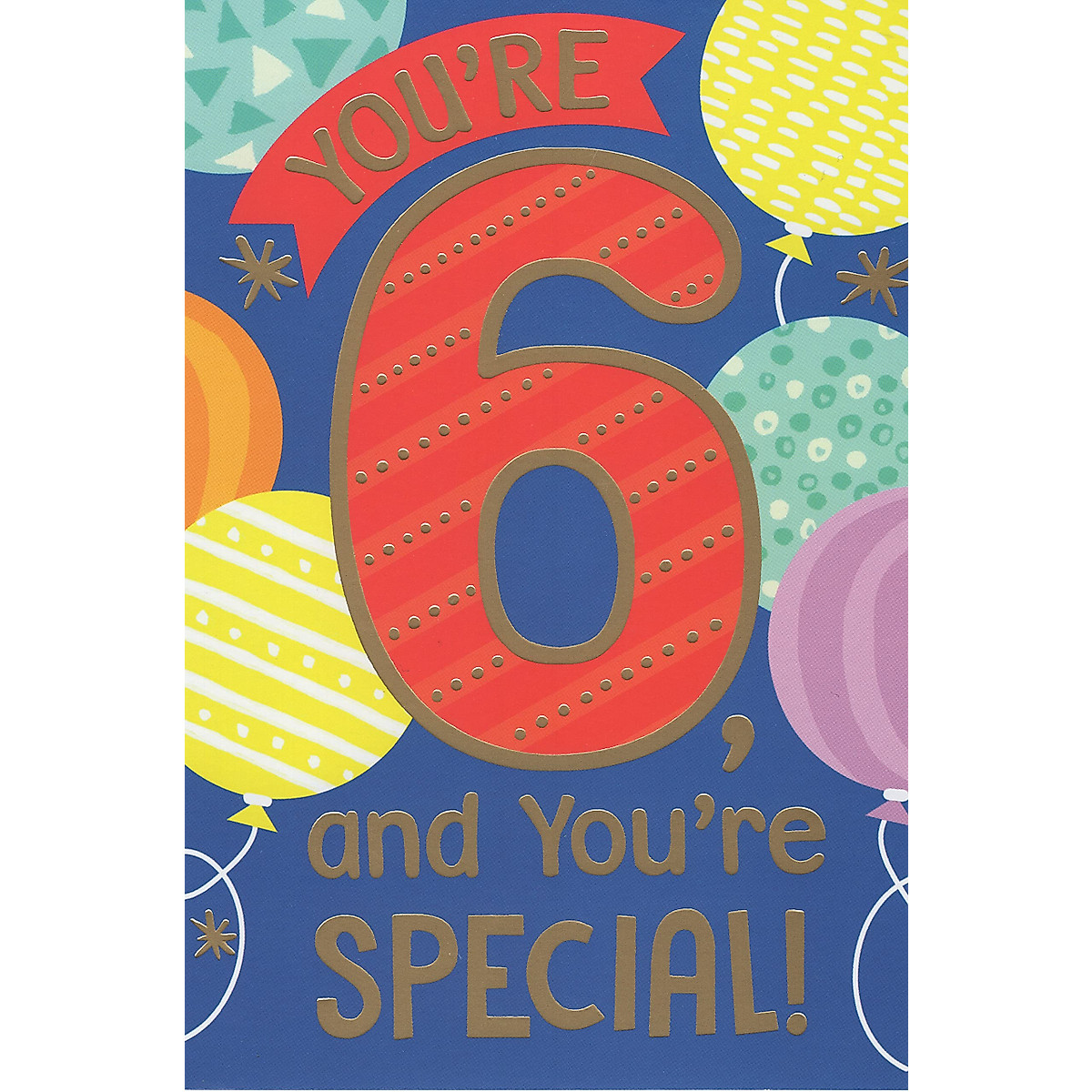 Heartline Happy 6th Sixth Birthday Card (Age 6) - You're 6 and You're SPECIAL! Hope Your Big Day is Happy and Fun... and Absolutely Wonderful, JUST LIKE YOU!