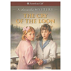 The Cry of the Loon: A Samantha Mystery (American Girl Mysteries)