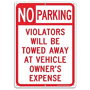 No Parking Sign, Violators Will Be Towed Away at Vehicle Owners Expense, 14 X 10 Reflective .40 Rust Free Aluminum, UV Protected, Weather Resistant, Waterproof, Durable Ink，Easy to Mount