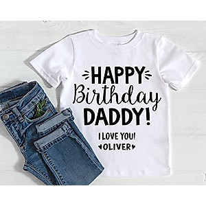 Happy Birthday Daddy I Love You, Happy Birthday Daddy Bodysuit or T-Shirt, Custom Birthday Gift for Dad From Baby Son Daughter (0-3M Short Sleeve Bodysuit)