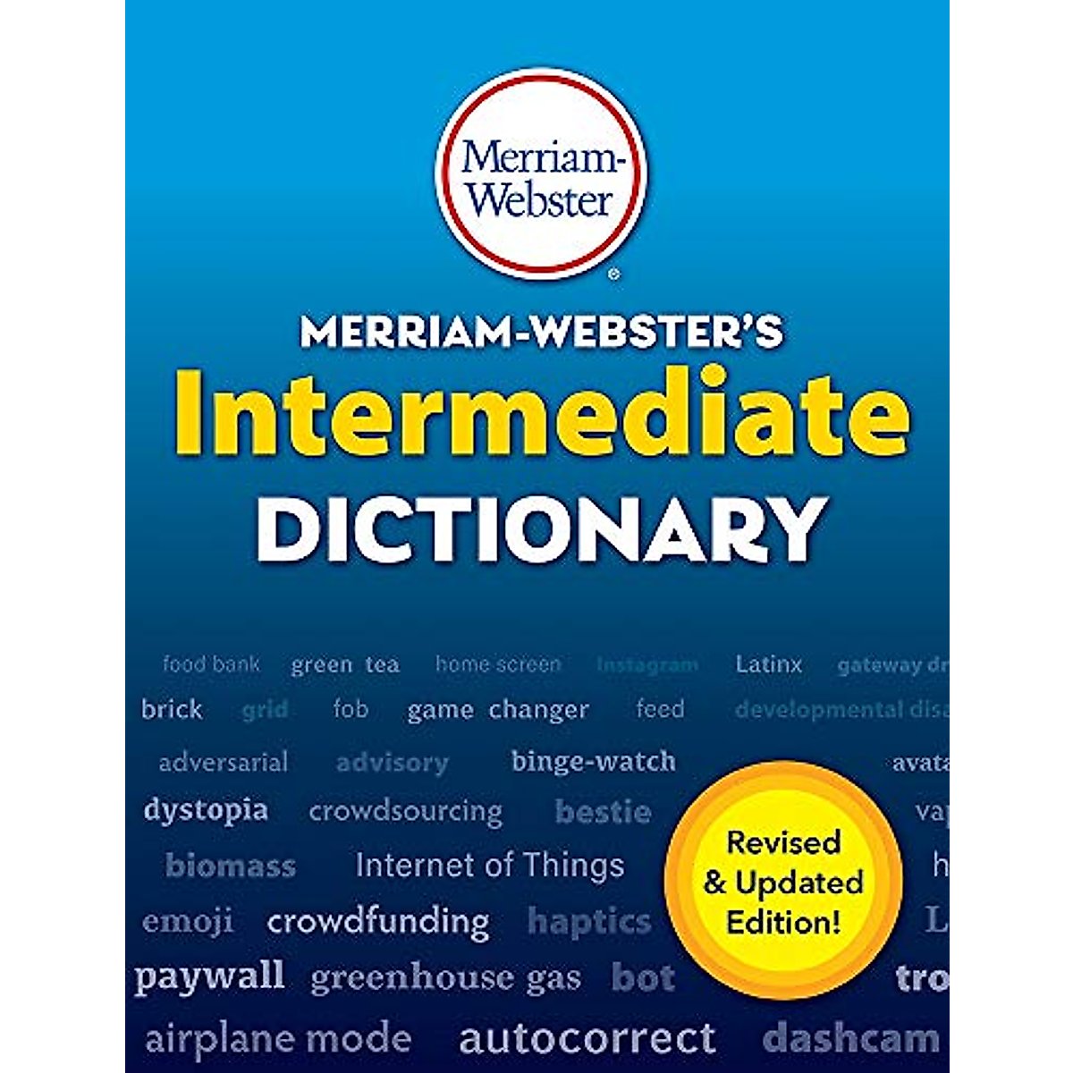Merriam-Webster's Intermediate Dictionary, Newest Edition, (The Authoritative Middle School Dictionary)