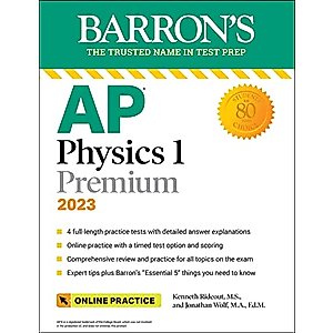 AP Physics 1 Premium, 2023: Comprehensive Review with 4 Practice Tests + an Online Timed Test Option (Barron's AP)
