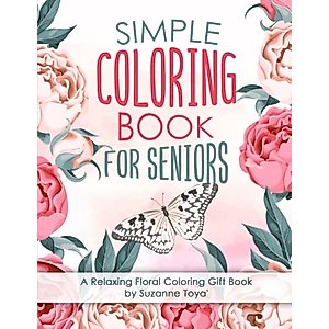 Simple Coloring Book For Seniors: A Relaxing Floral Coloring Gift Book for Beginners, Seniors, Dementia, Alzheimer’s and Parkinson's Patients