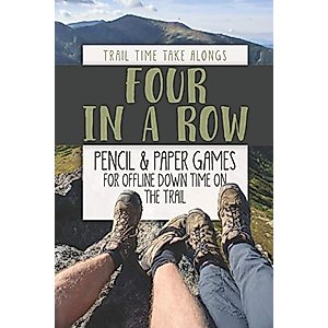 FOUR IN A ROW | Pencil & Paper Games for Offline Down Time on the Trail: Activity book for hikers, backpackers and outdoorsy explorers