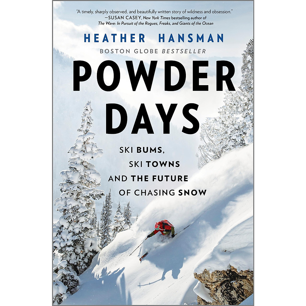 Powder Days: Ski Bums, Ski Towns and the Future of Chasing Snow
