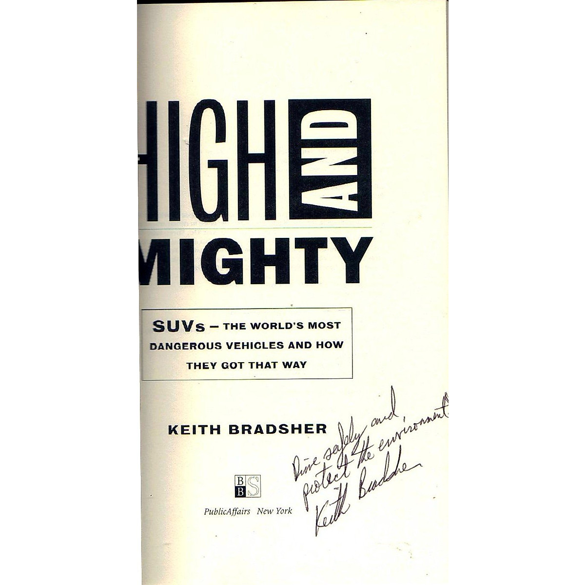 High and Mighty: SUVs--The World's Most Dangerous Vehicles and How They Got That Way