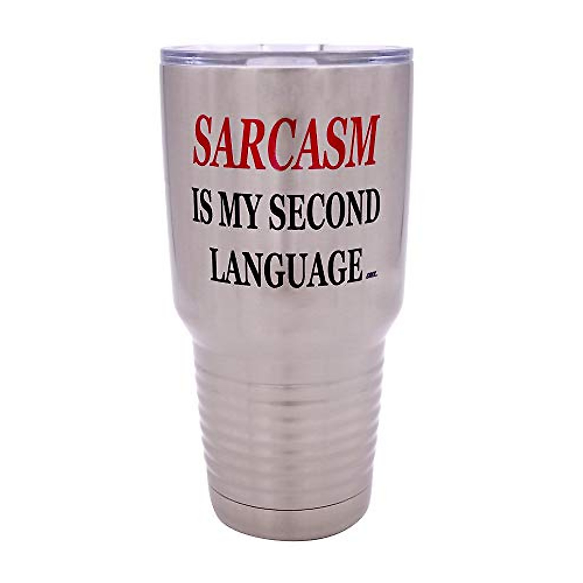 Rogue River Tactical Funny Sarcasm Is My Second Language Large 30 Ounce Travel Tumbler Mug Cup w/Lid Vacuum Insulated Hot or Cold Sarcastic Work