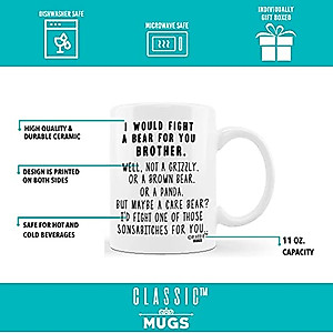 Classic Mugs I Would Fight A Bear For Brother Funny Coffee Mug Graduation Gift for Brother from Sister Sibling Mom Dad Friend Gifts for Brother Christmas Birthday Fun Cup For Bro Men Him Guy Gag Gift