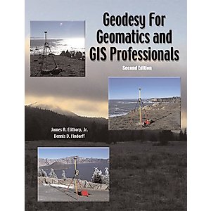 Geodesy for Geomatics and GIS Professionals