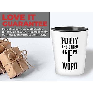 Bubble Hugs Birthday Shot Glass 1.5oz - Forty The Other F Word - B'Day Cake Party Sarcasm Funny Celebration Milestone Event Positive Vibes