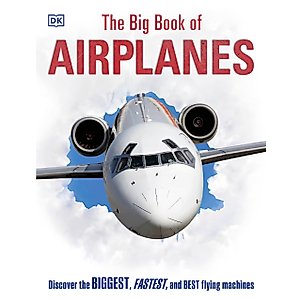 The Big Book of Airplanes (DK Big Books)