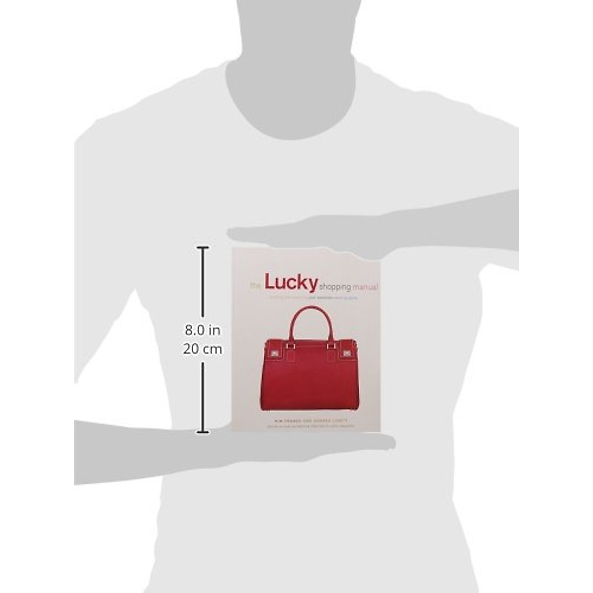 The Lucky Shopping Manual: Building and Improving Your Wardrobe Piece by Piece