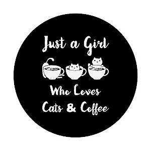 Just A Girl Who Loves Coffee & Cats Cat Lover Birthday Gift PopSockets PopGrip: Swappable Grip for Phones & Tablets