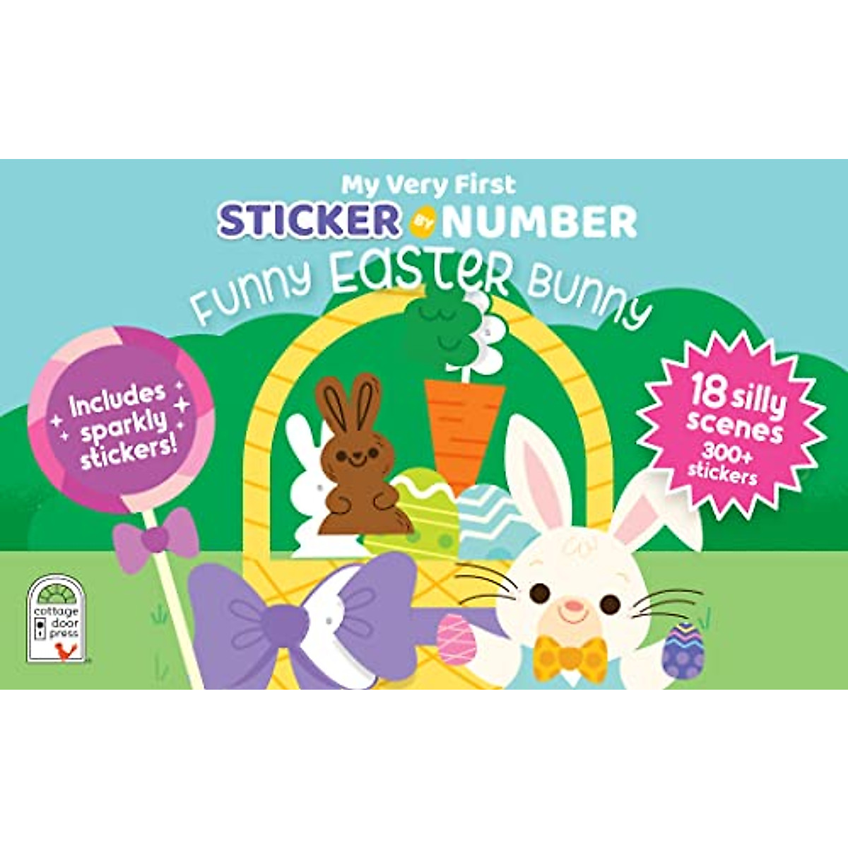 Funny Easter Bunny - My Very First Sticker by Number Activity Book for Kids, Includes Pull-Out Pages and 300 Stickers, Toddlers and Kids