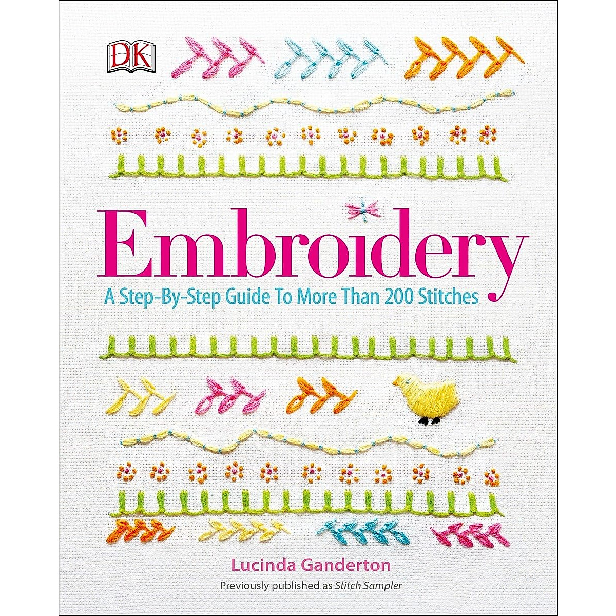 Embroidery: A Step-by-Step Guide to More than 200 Stitches