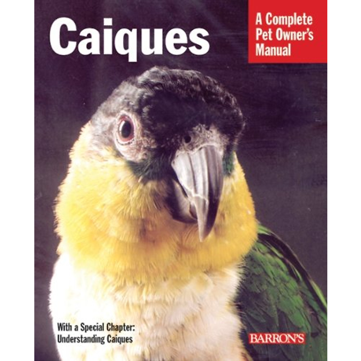 Barrons Books Caiques Pet Owner Manual