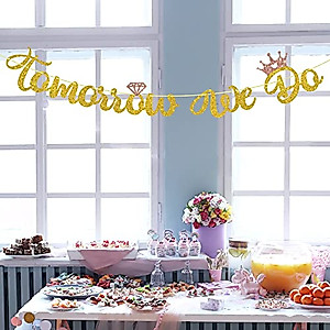 Tomorrow We Do Banner, Gol Glitter Rehearsal Dinner Decorations for Rehearsal Brunch Sign Bridal Shower Engagement Wedding Party Decorations