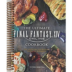 The Ultimate Final Fantasy XIV Cookbook: The Essential Culinarian Guide to Hydaelyn
