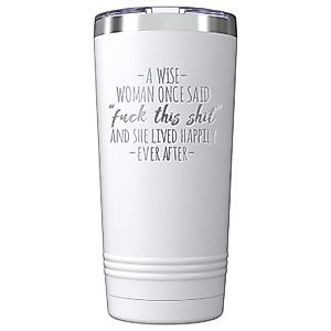 shop4ever A Wise Woman Once Said F This And She Lived Happily Ever After Engraved Insulated Stainless Steel Tumbler with Lid 20 oz. Funny Divorce Retirement Feminist Gift (White)