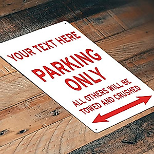 Customizable No Parking Sign. Your Text Parking Only All Others Will Be Crushed Funny 8x12 Inch Aluminum Parking Sign For Your Home, Garage, Yard, Office, White and Red