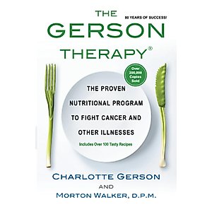 The Gerson Therapy: The Proven Nutritional Program to Fight Cancer and Other Illnesses, Cover may vary